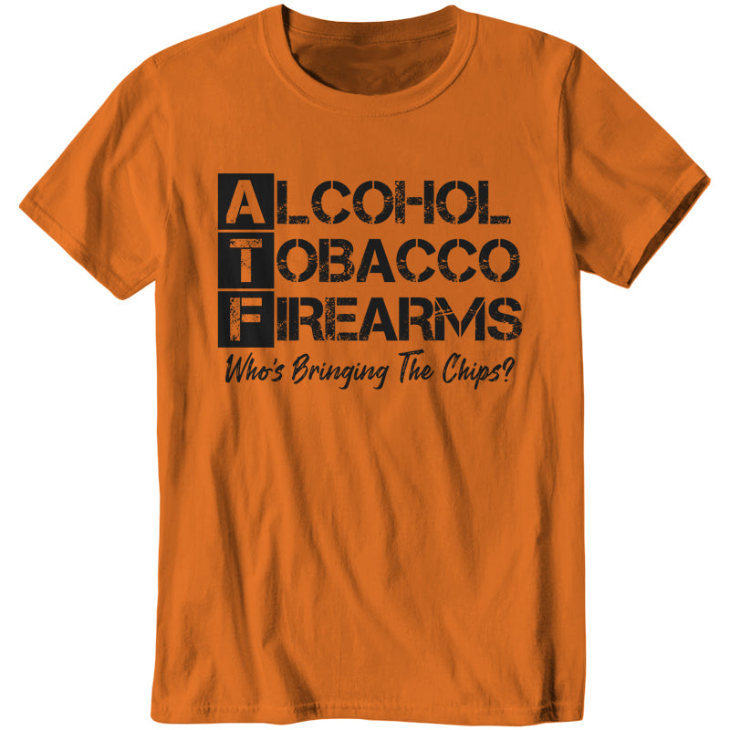 ATF Who's Bringing The Chips? T-Shirt - FiveFingerTees