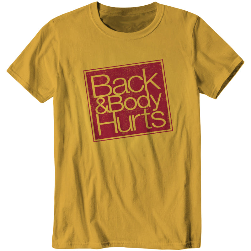 Back And Body Hurts T-Shirt - FiveFingerTees